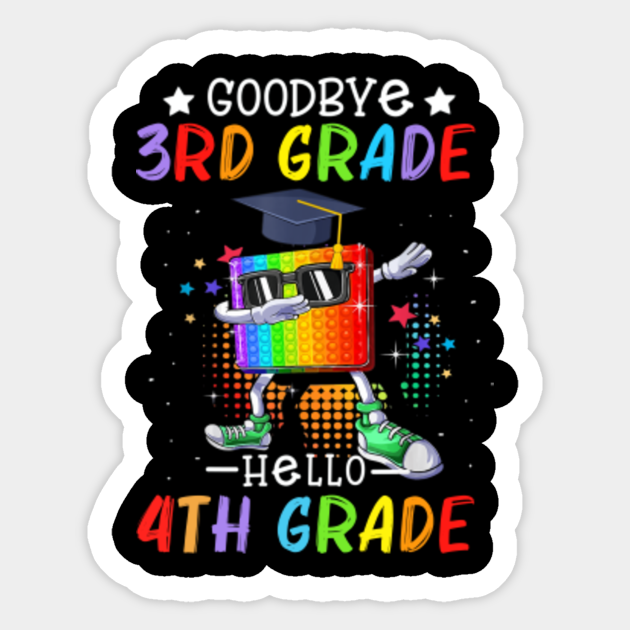 Goodbye 3rd Grade Hello 4th Grade Pop It - Goodbye 3rd Grade Hello 4th ... Goodbye 3rd Grade Hello 4th Grade Pop It - Goodbye 3rd Grade Hello 4th ...